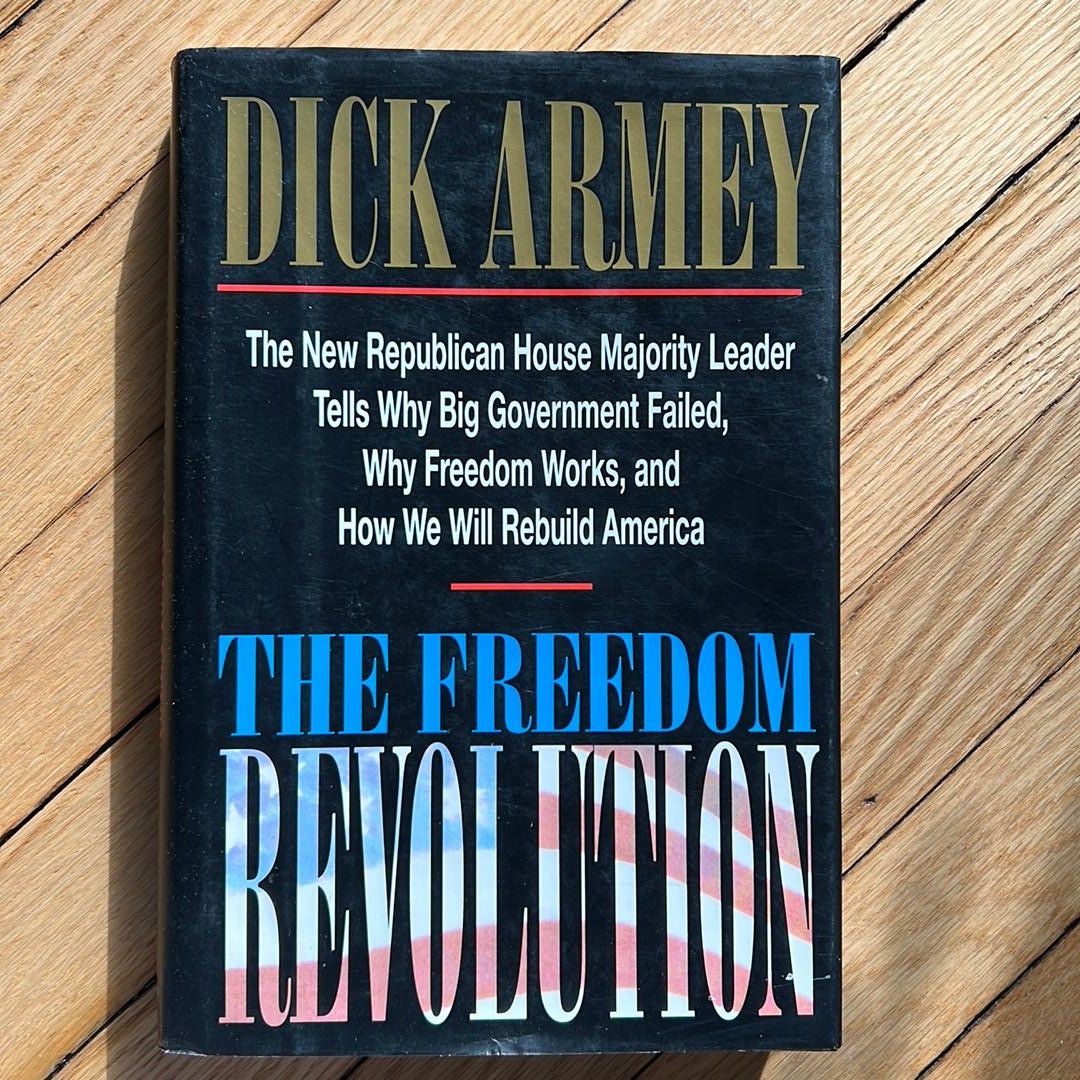 The Freedom Revolution by Dick Armey