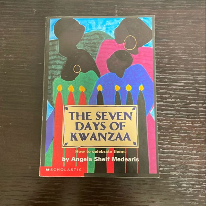 The Seven Days of Kwanzaa by Angela Shelf Medearis