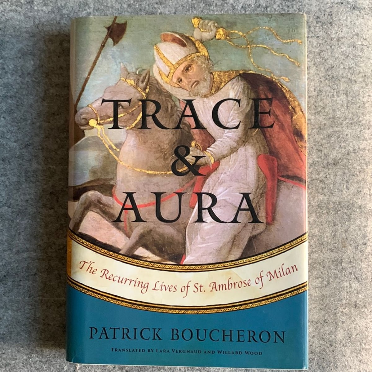 Trace and Aura by Patrick. Boucheron, Willard Wood, Lara Vergnaud