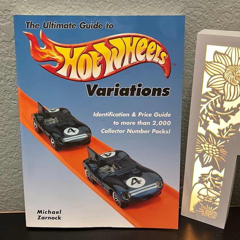 Ultimate Guide to Hot Wheels Variations by Michael Zarnock