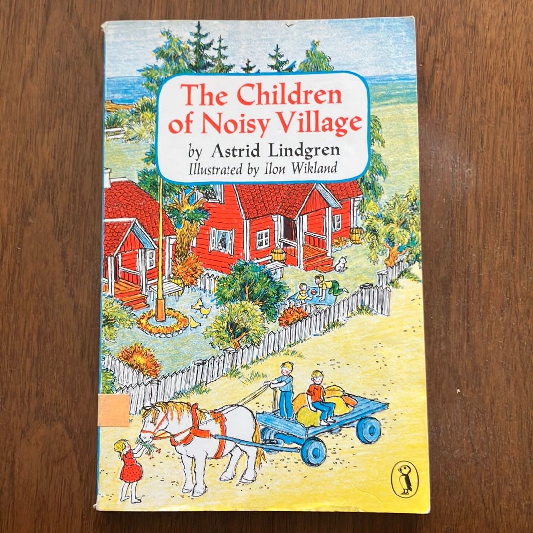 The Children of Noisy Village by Astrid Lindgren, Paperback | Pangobooks