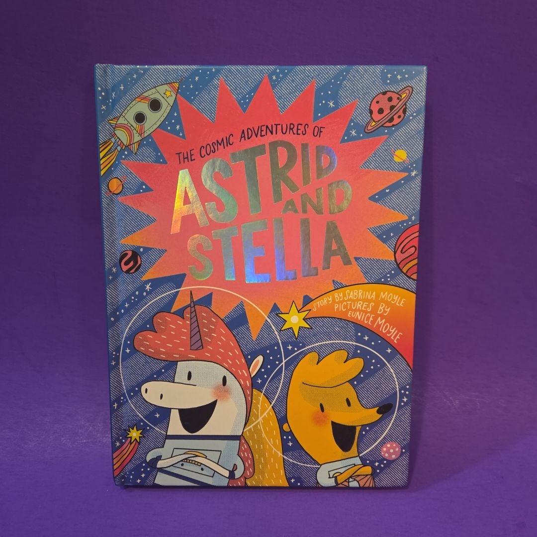 The Cosmic Adventures of Astrid and Stella (the Cosmic Adventures of ...
