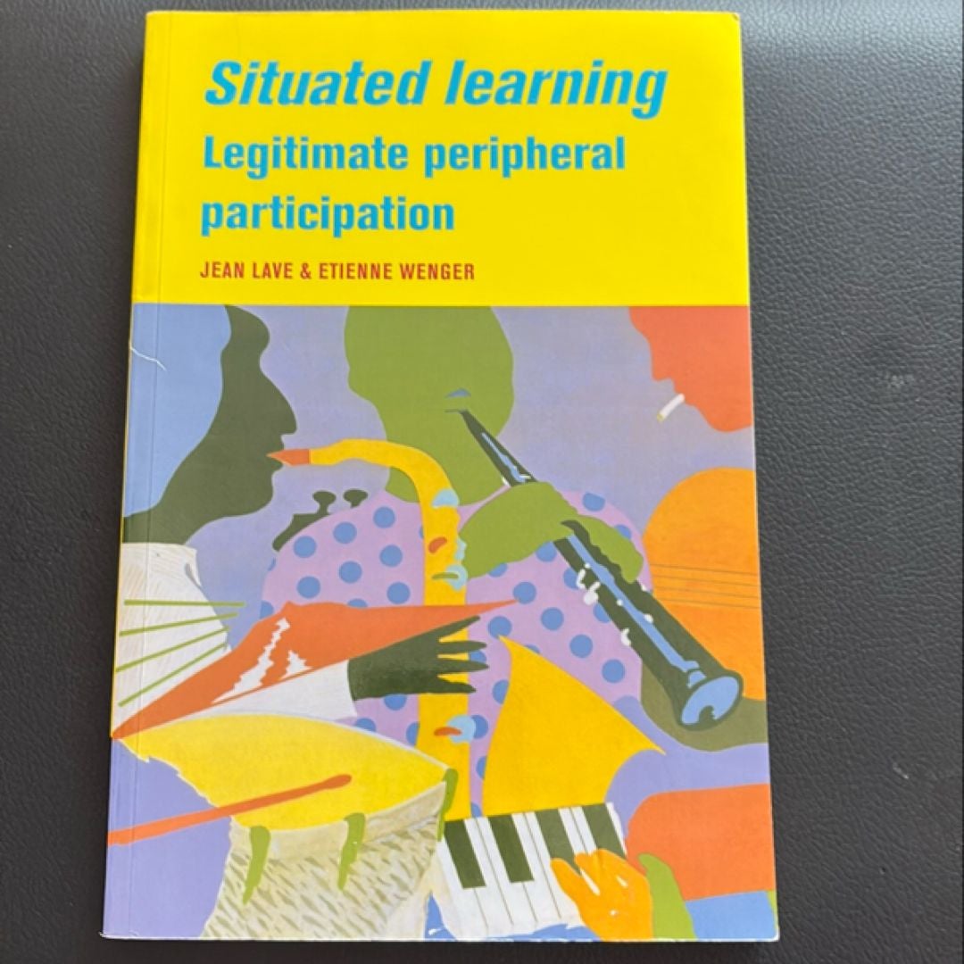 Situated Learning by Jean Lave, Etienne Wenger, John Seely Brown ...