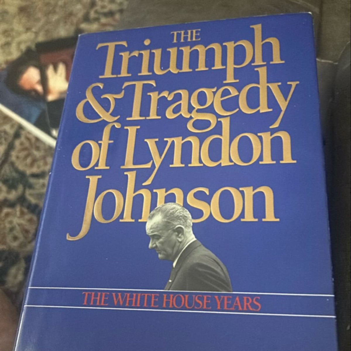The Triumph and Tragedy of Lyndon Johnson by Joseph A. Califano