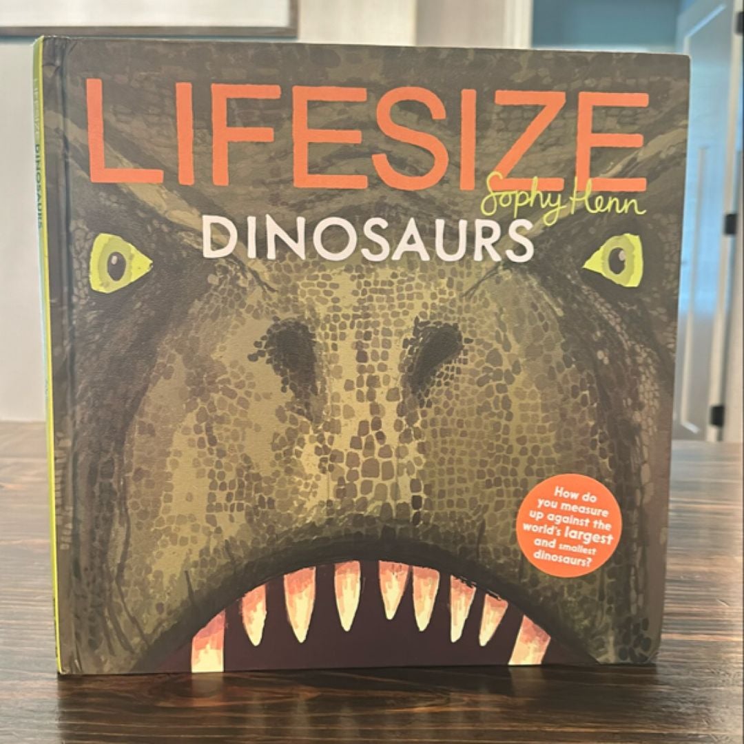 Lifesize Dinosaurs by Sophy Henn