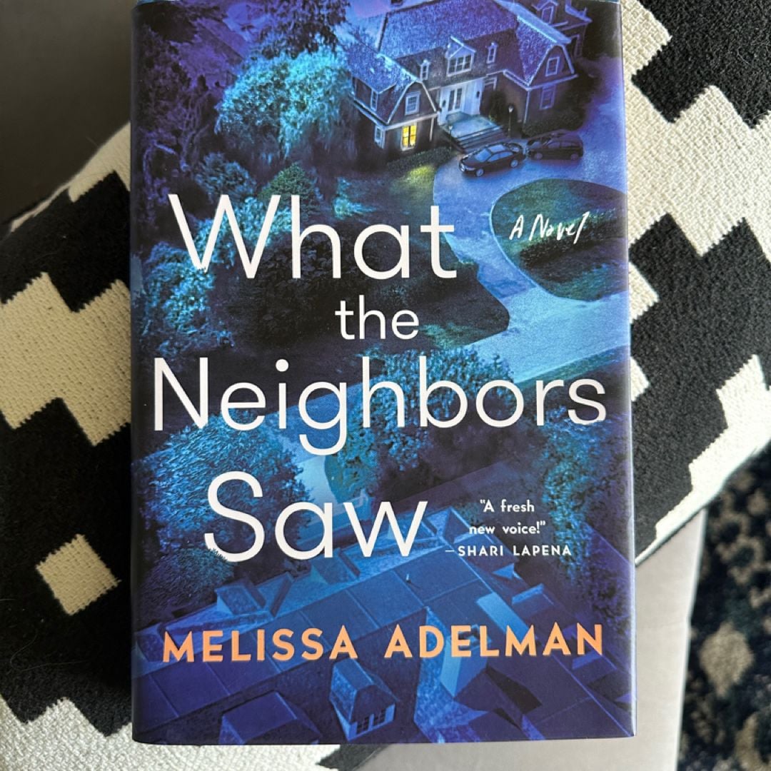 What the Neighbors Saw by Melissa Adelman, Hardcover | Pangobooks