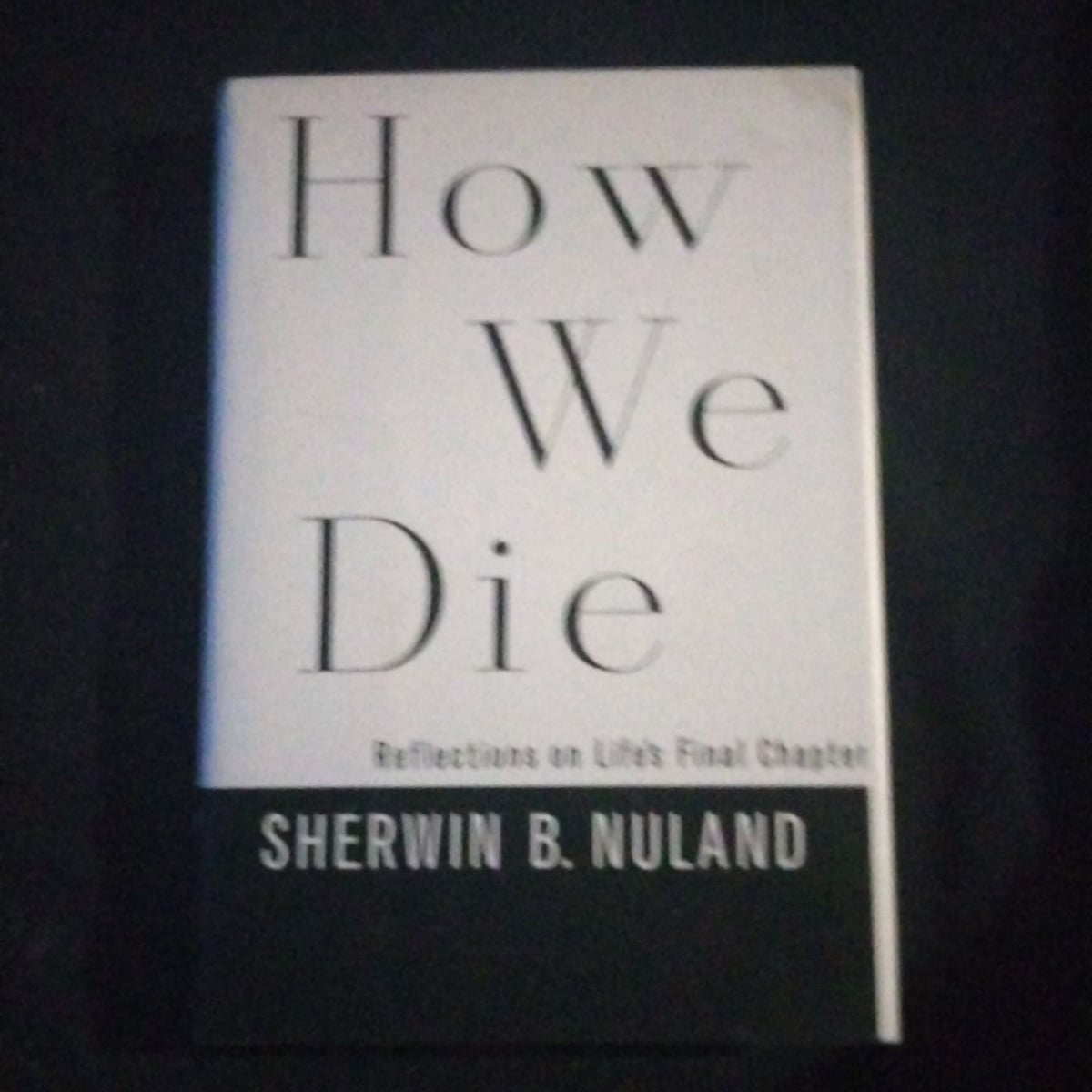 How We Die by Sherwin B. Nuland