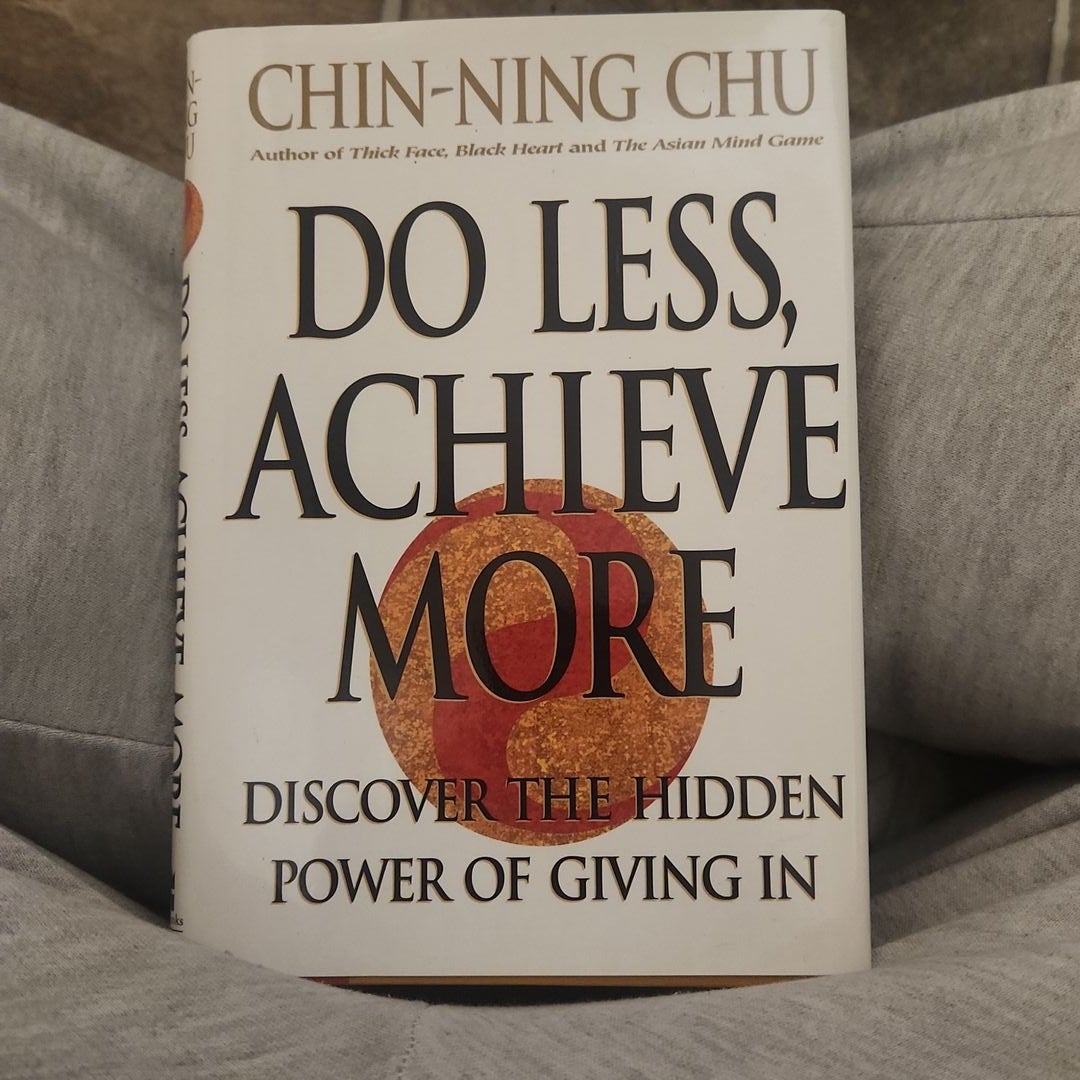 Do Less, Achieve More by Chin-Ning Chu