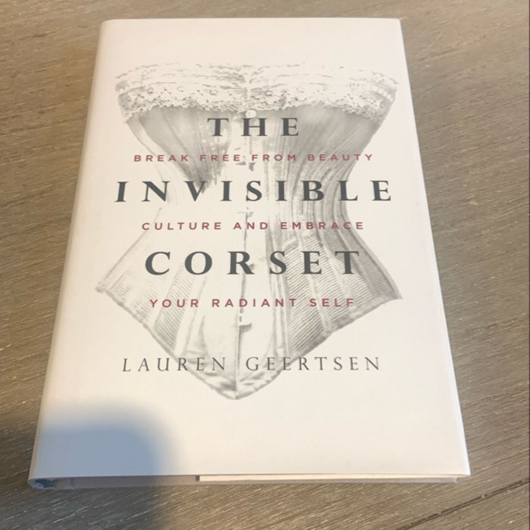 The Invisible Corset by Lauren Geertsen