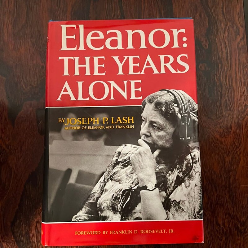 Eleanor:the Years Alone by Joseph P. Lash, Franklin D. Roosevelt