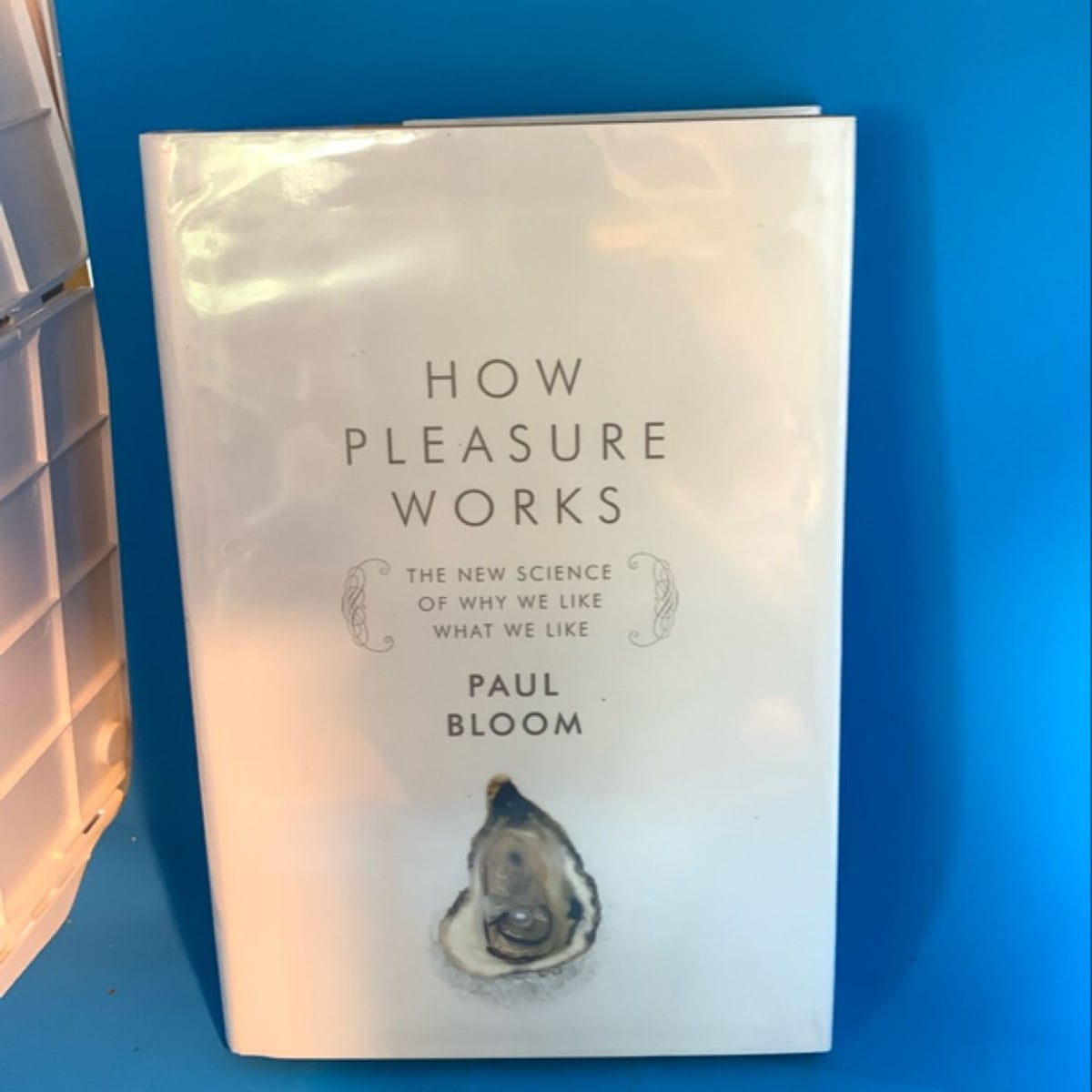 How Pleasure Works by Paul Bloom