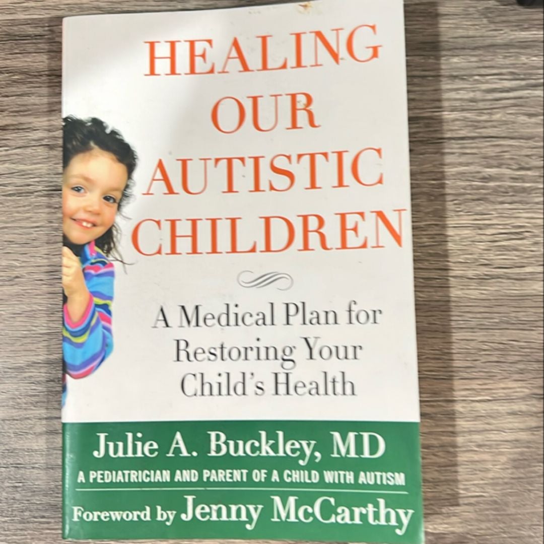 Healing Our Autistic Children by Julie A. Buckley, Jenny McCarthy