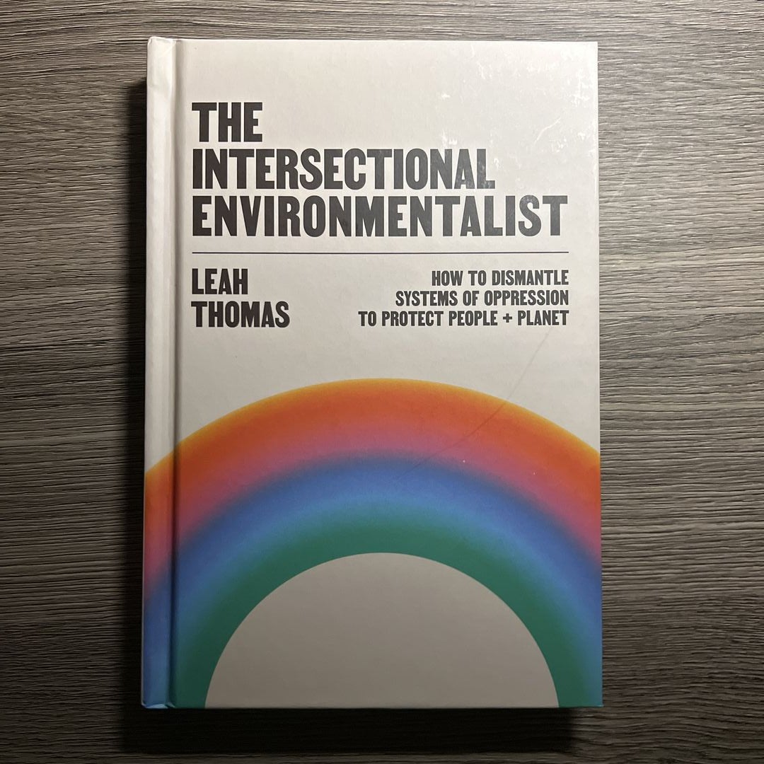 The Intersectional Environmentalist by Leah Thomas