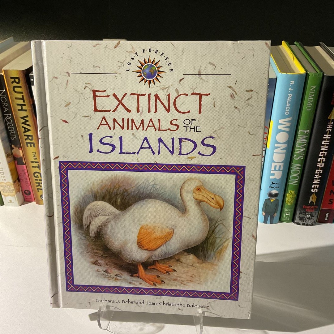 Extinct Animals of the Islands by Barbara J. Behm, Jean-Christopher Balouet
