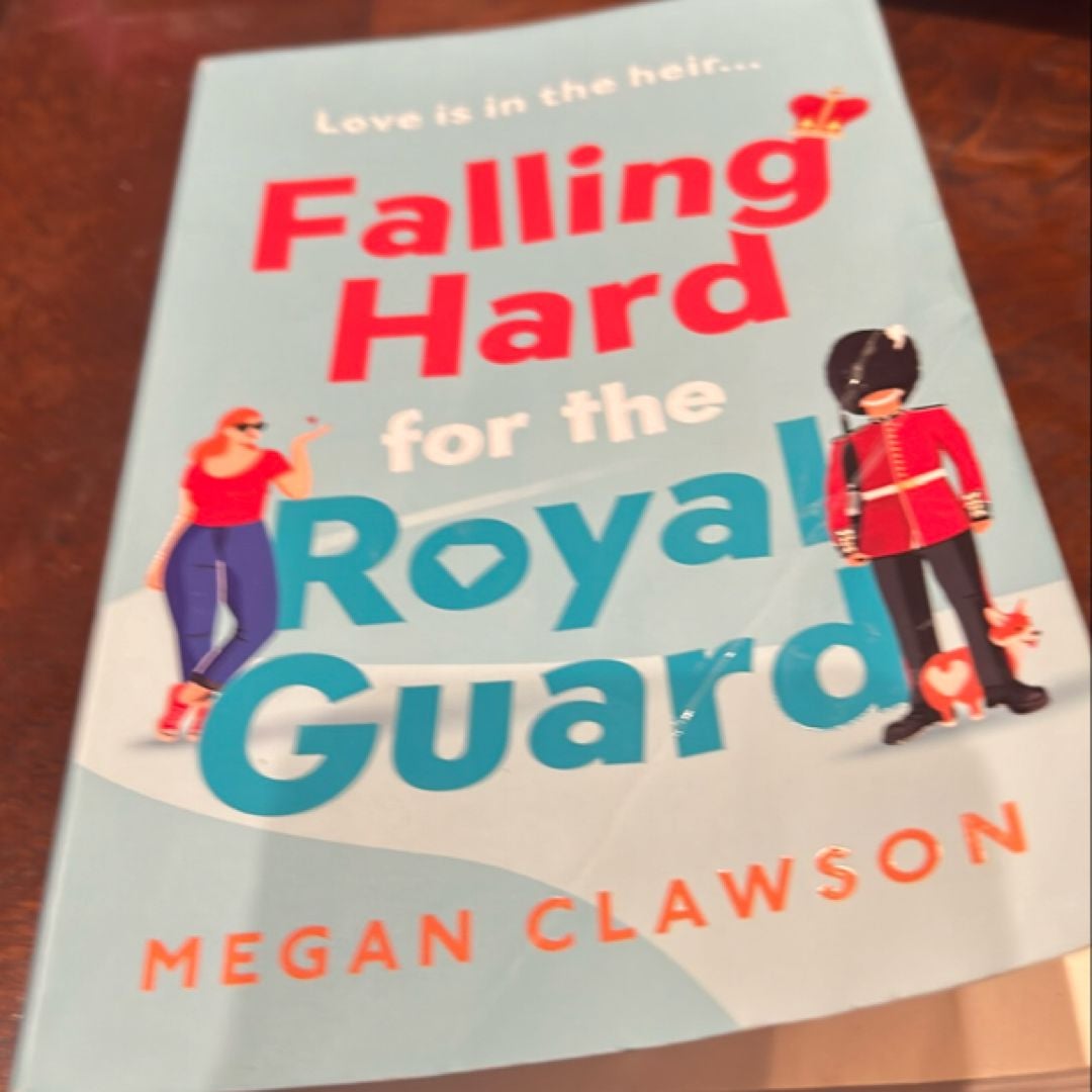 Falling Hard for the Royal Guard by Megan Clawson