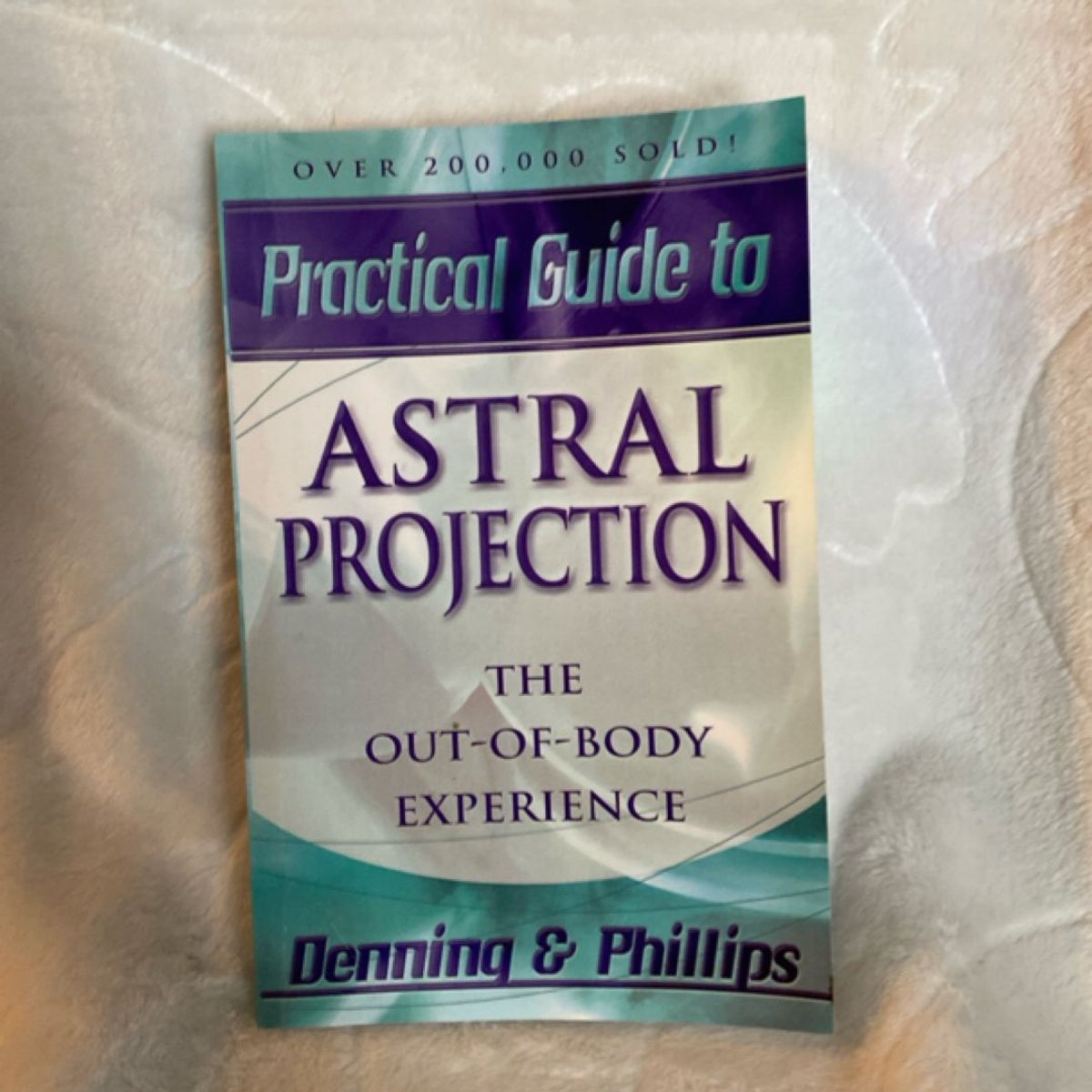 Practical Guide to Astral Projection by Osborne Phillips, Melita Denning