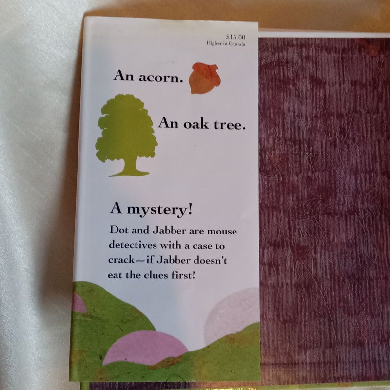 Dot and Jabber and the Great Acorn Mystery by , Hardcover | Pangobooks
