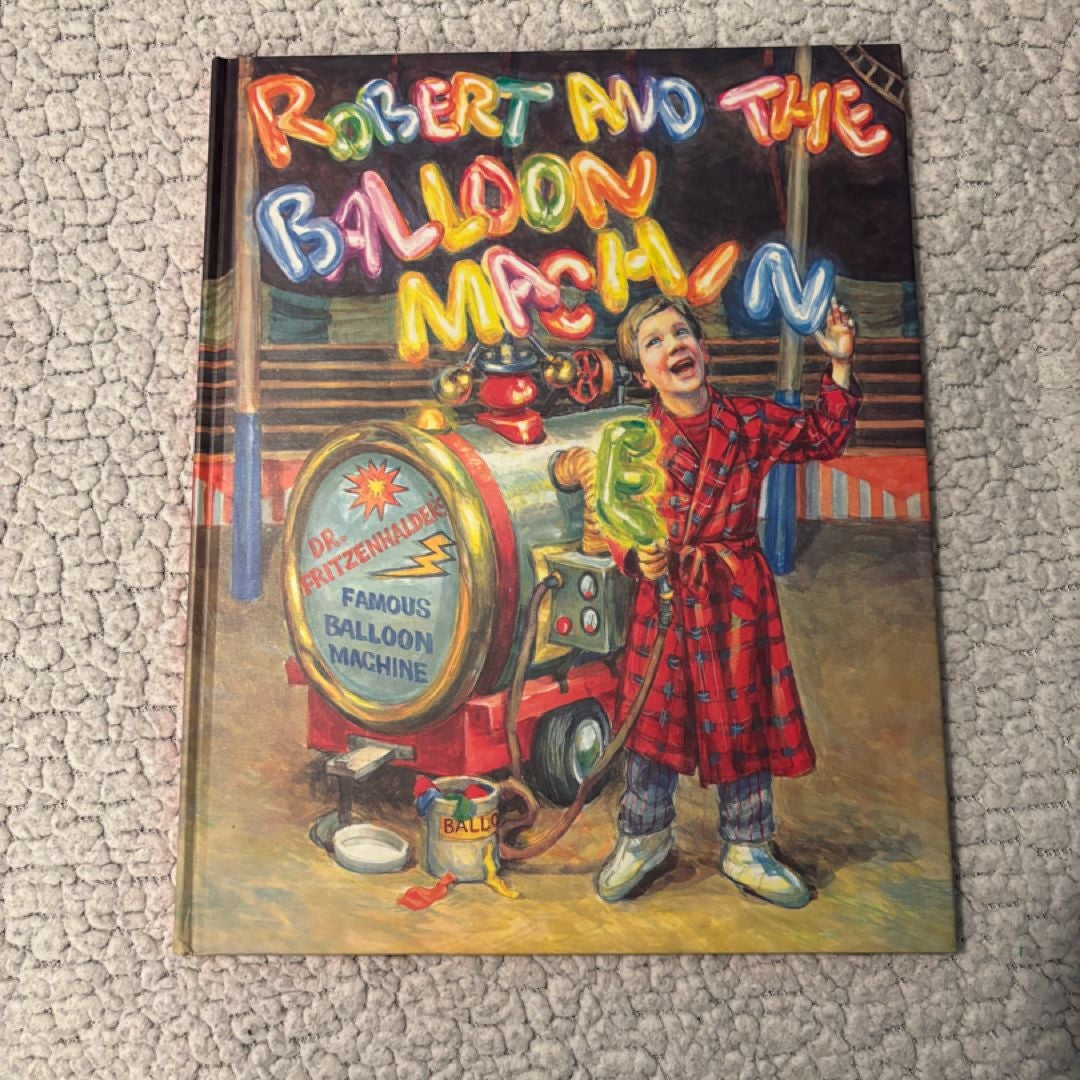 Robert and the Balloon Machine by Benjamin Darling
