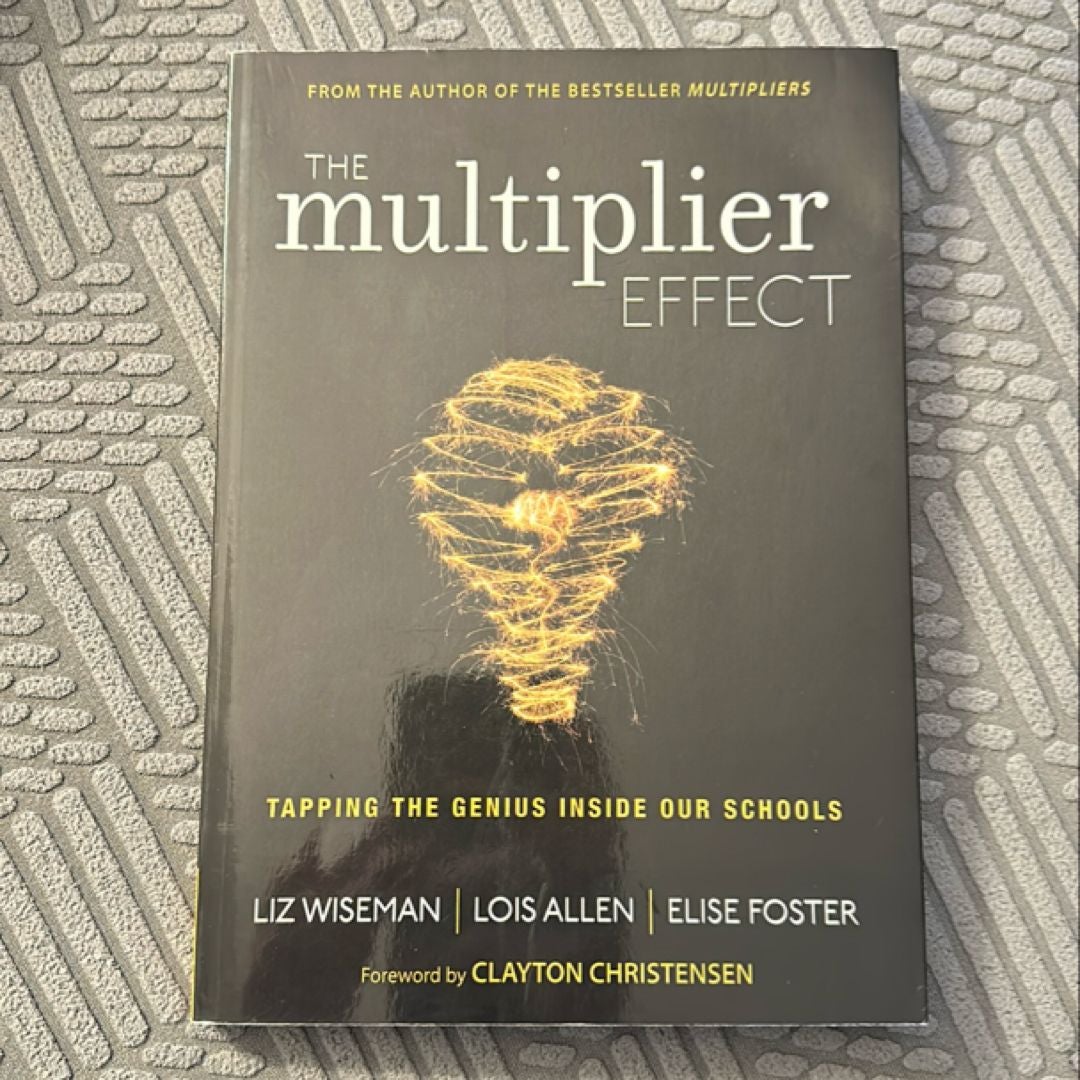 The Multiplier Effect by Liz Wiseman, Lois N. Allen, Elise Foster