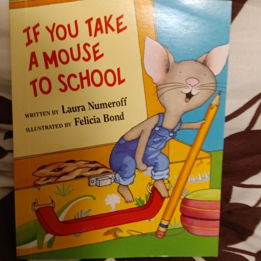 If you take a mouse to school by Laura Numeroff, Paperback | Pangobooks