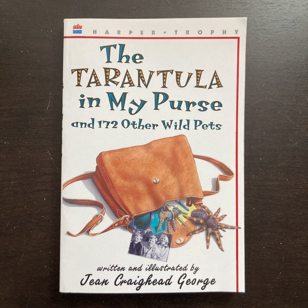 The Tarantula in My Purse and 172 Other Wild Pets by Jean Craighead George