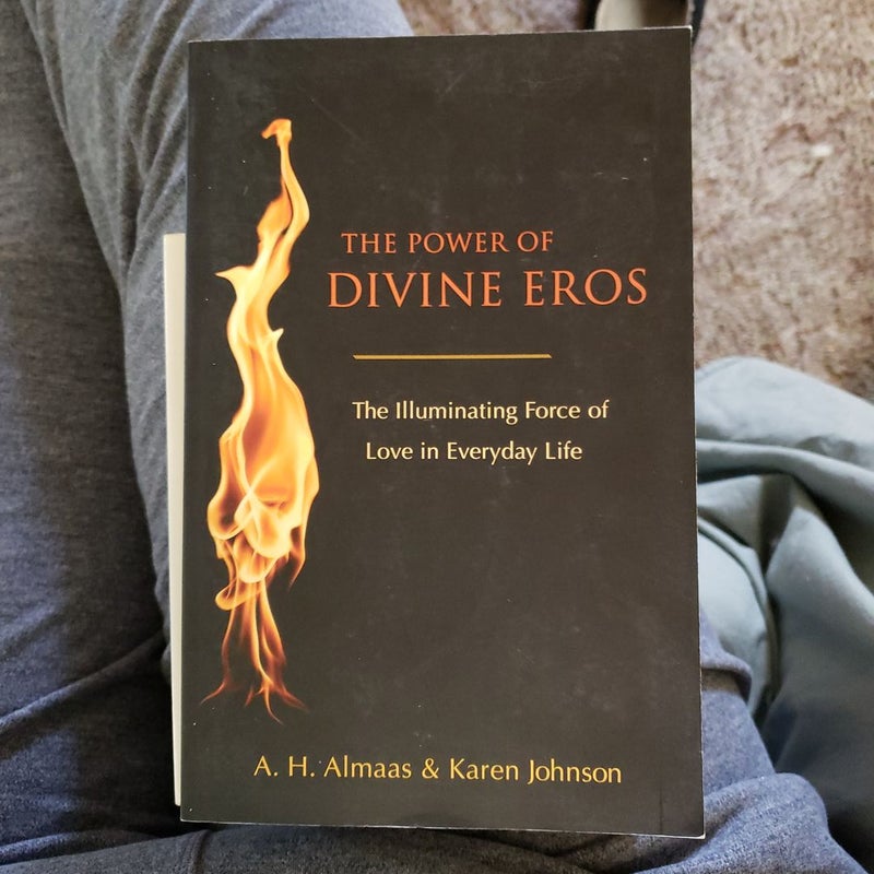 The Power of Divine Eros by A. H. Almaas, Karen Johnson