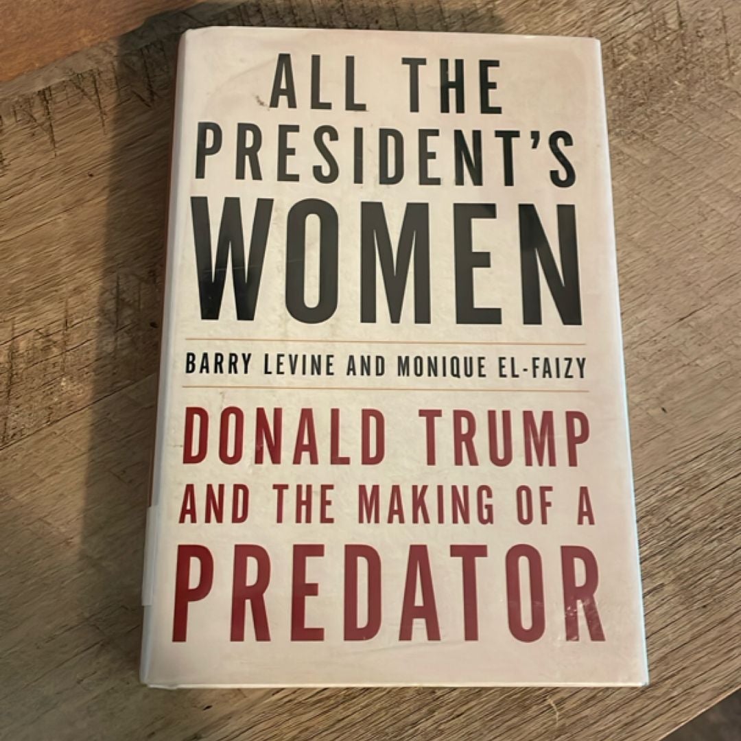 All the President's Women by Barry Levine, Monique El-Faizy