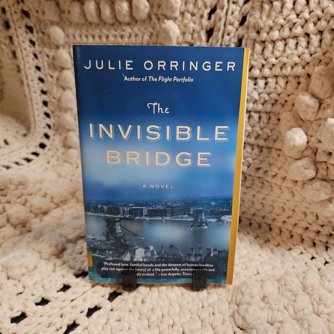 The Invisible Bridge by Julie Orringer