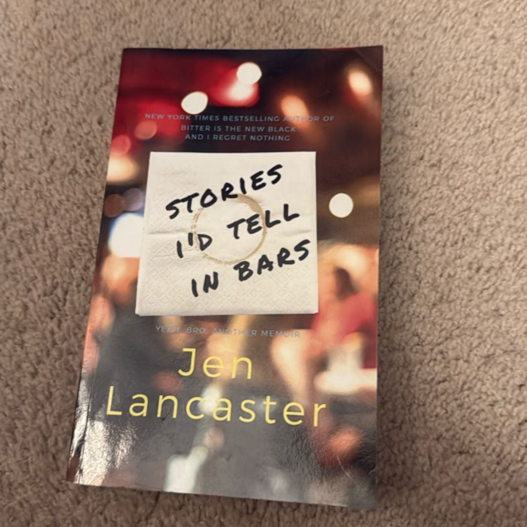 Stories I'd Tell in Bars by Jen Lancaster, Paperback | Pangobooks