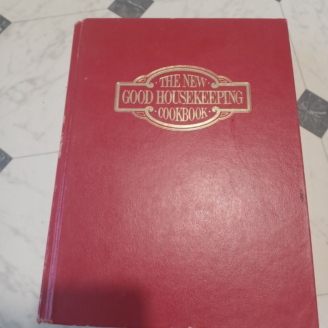 The New Good Housekeeping Cookbook by Good Housekeeping Editors