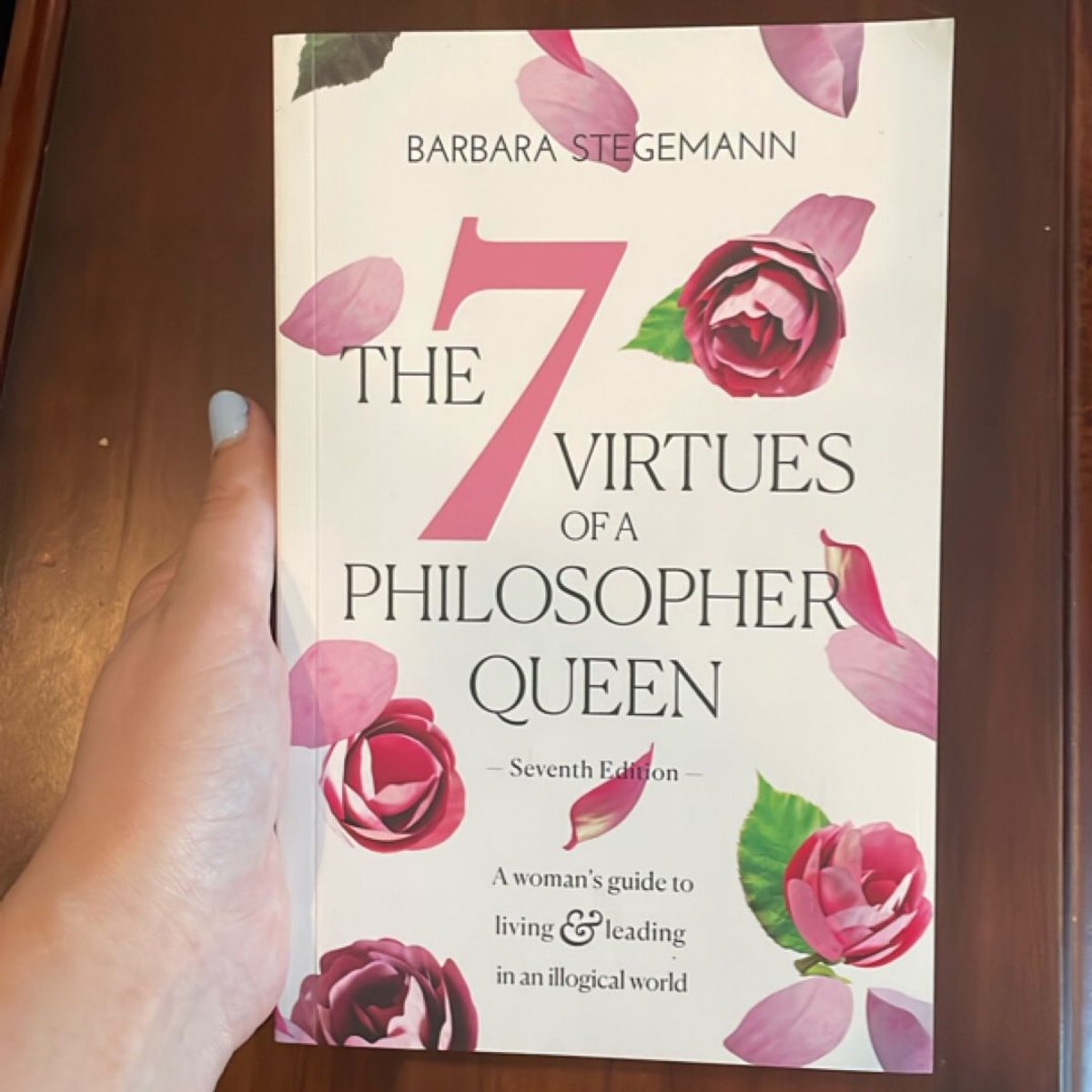 The 7 Virtues of a Philosopher Queen by Barbara Stegemann