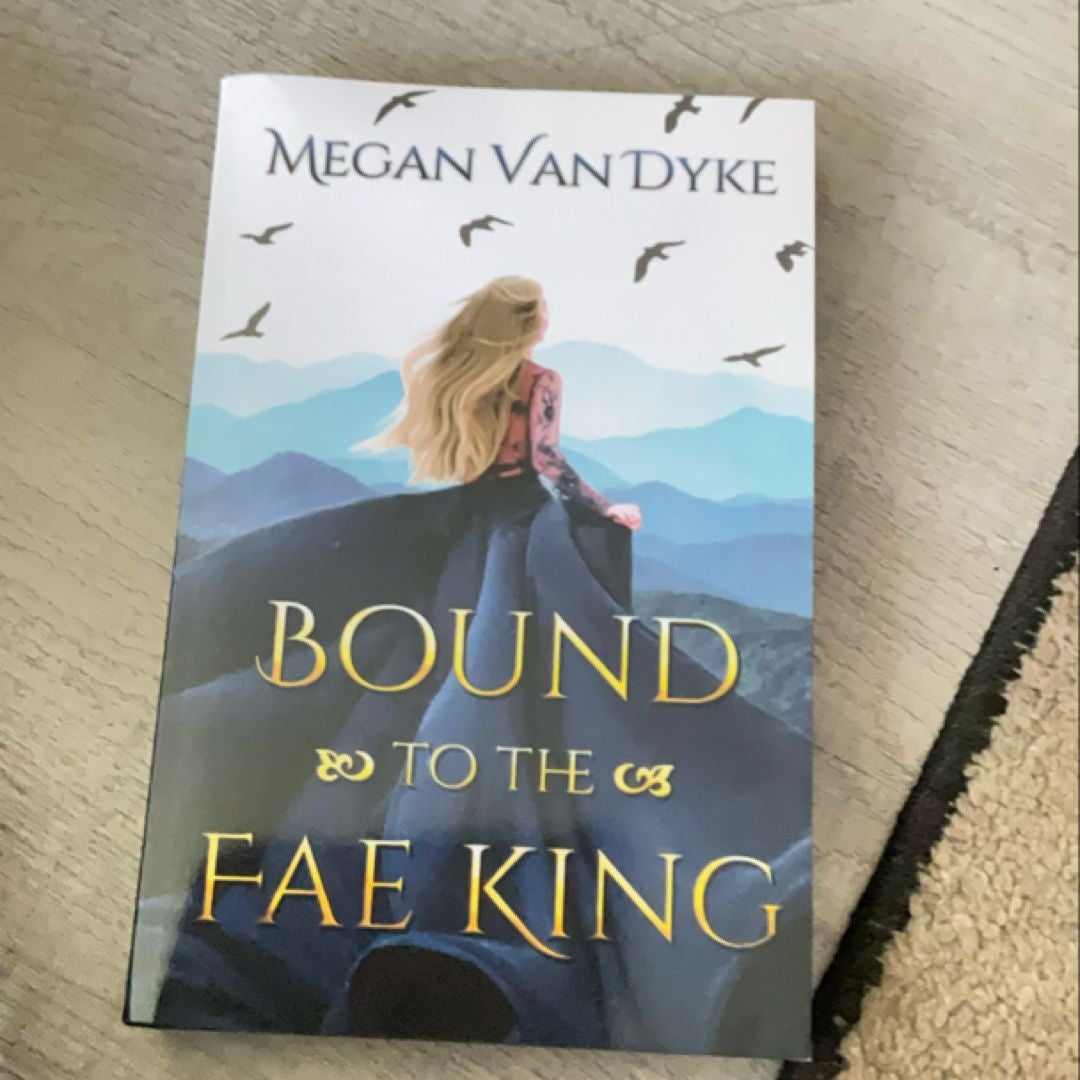 Bound to the Fae King by Megan Van Dyke