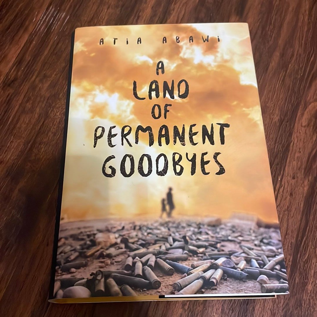 A Land of Permanent Goodbyes by Atia Abawi