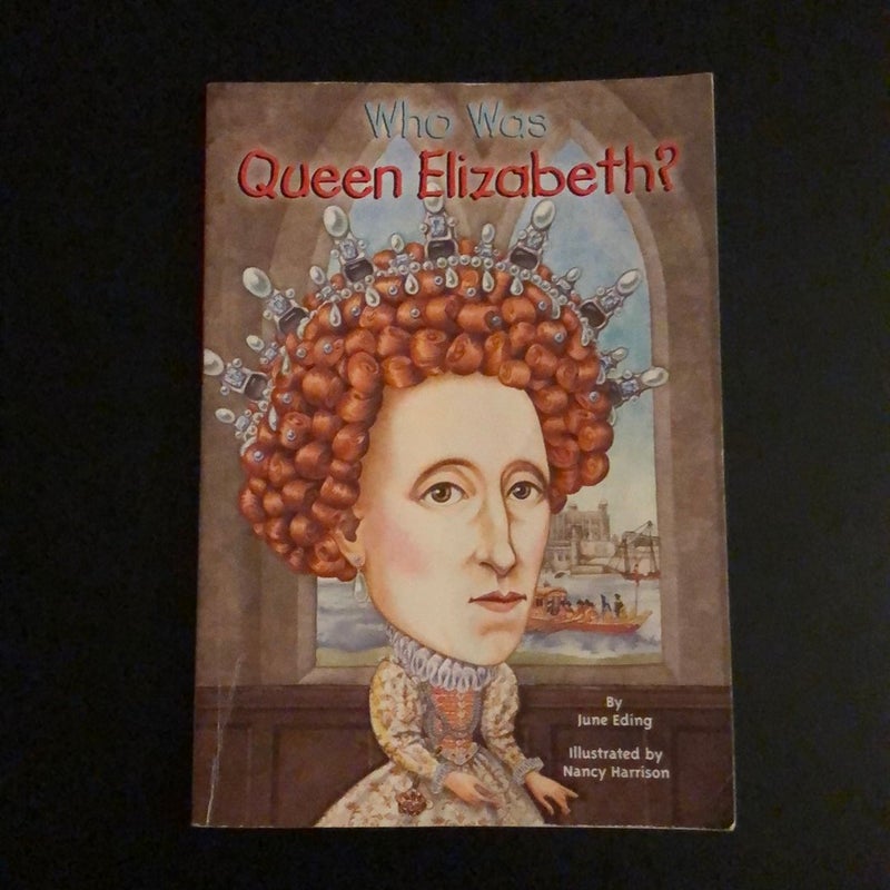 Who Was Queen Elizabeth? by June Eding, Who HQ