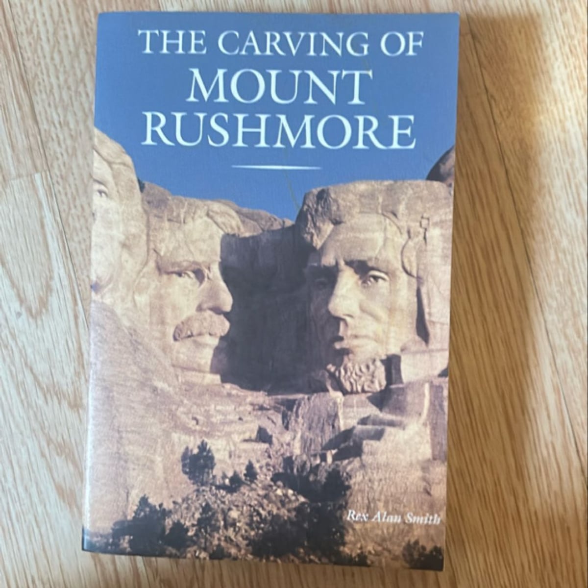 The Carving of Mount Rushmore by Rex Alan Smith