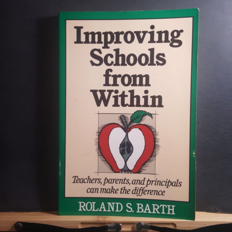 Improving schools from within by Roland s Barth, Paperback | Pangobooks