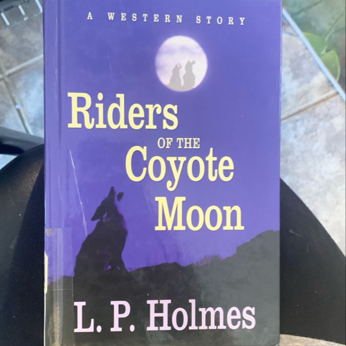 Riders of the Coyote Moon by L. P. Holmes