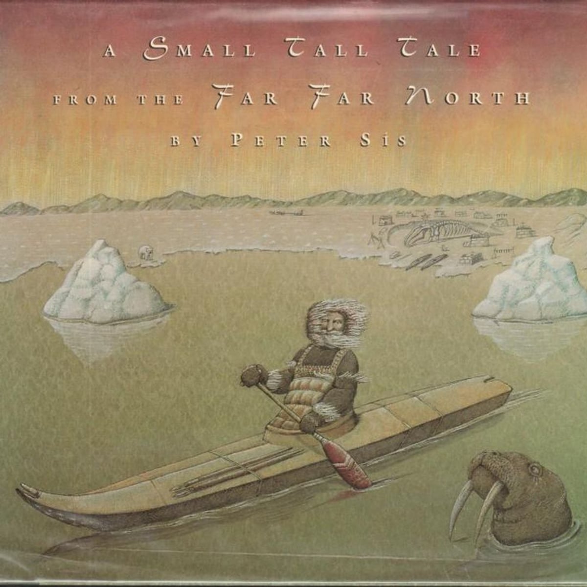 A Small Tall Tale from the Far Far North by Peter Sís