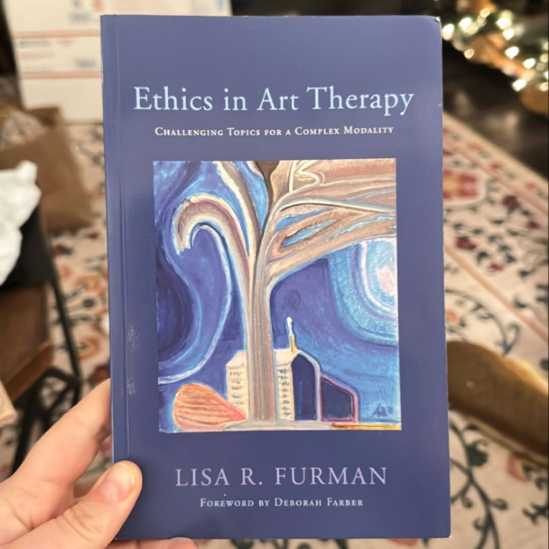 Ethics in Art Therapy by Lisa R. Furman, Deborah Farber