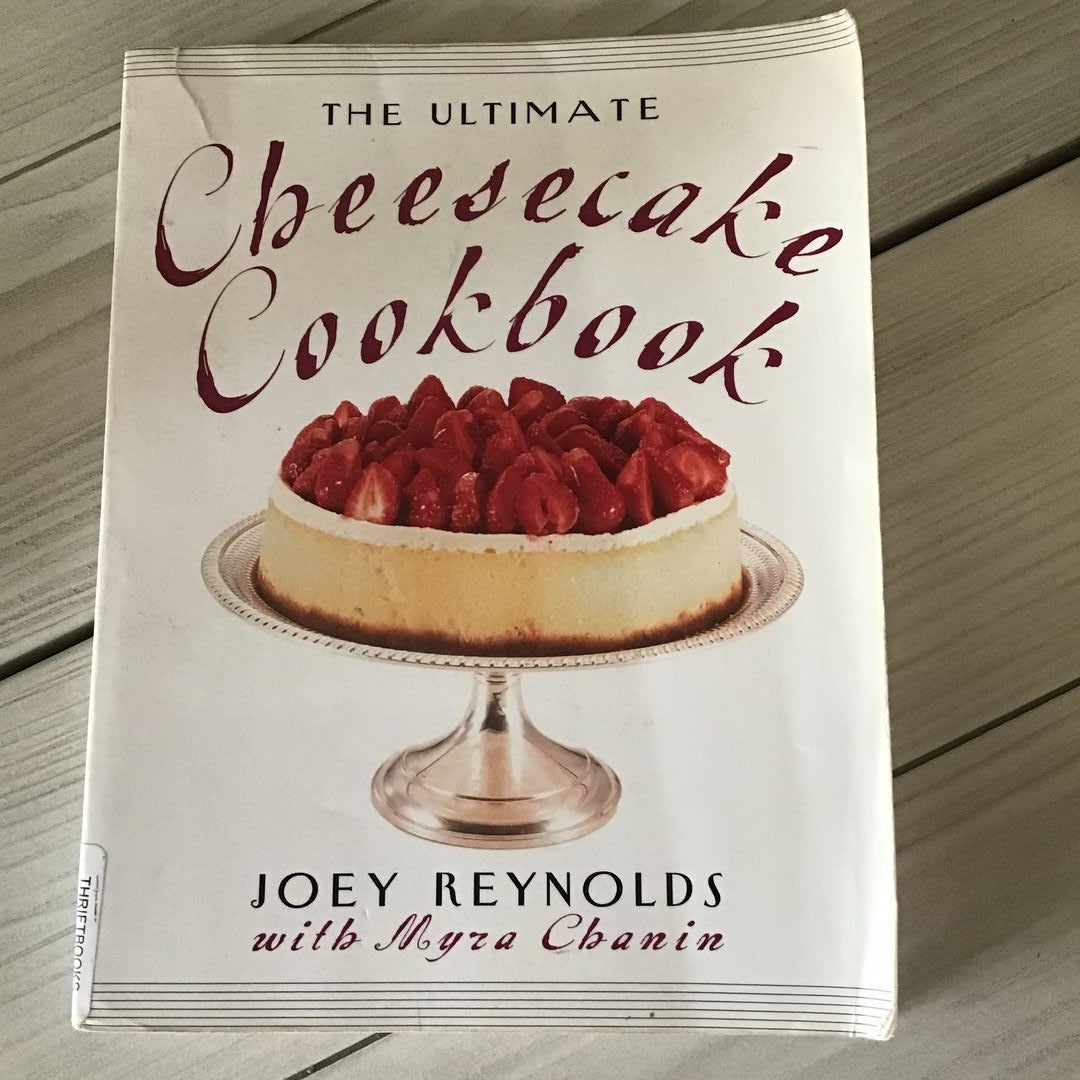 The Ultimate Cheesecake Cookbook by Joey Reynolds, Myra Chanin