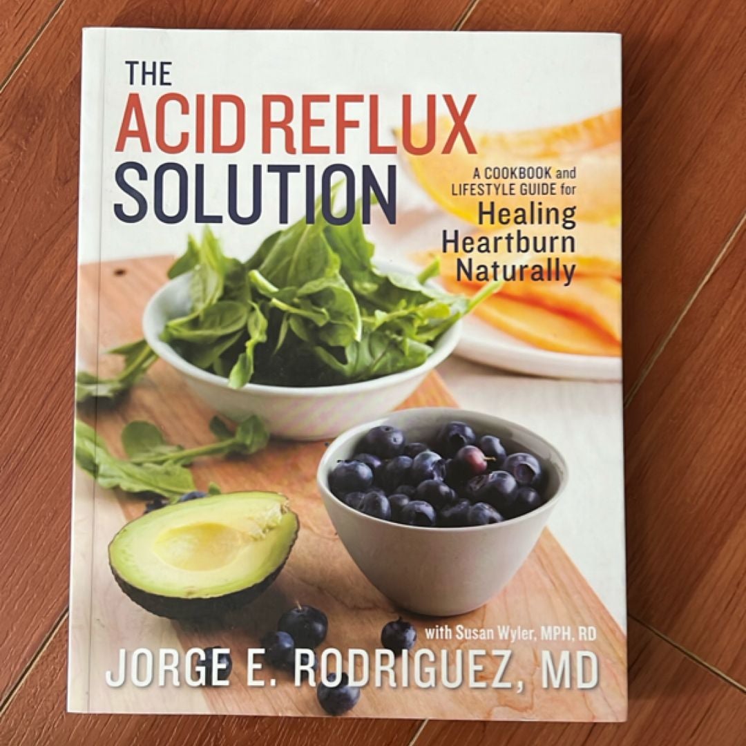 The Acid Reflux Solution by Jorge E. Rodriguez, Susan Wyler