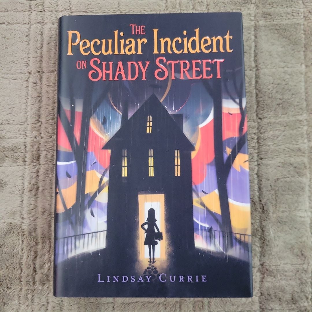 The Peculiar Incident on Shady Street by Lindsay Currie