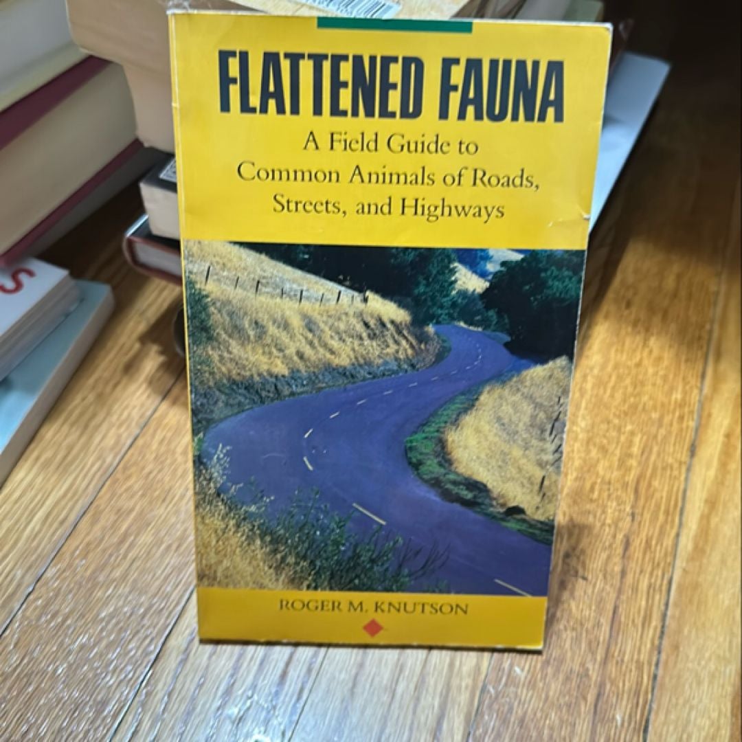 Flattened Fauna by Roger M. Knutson