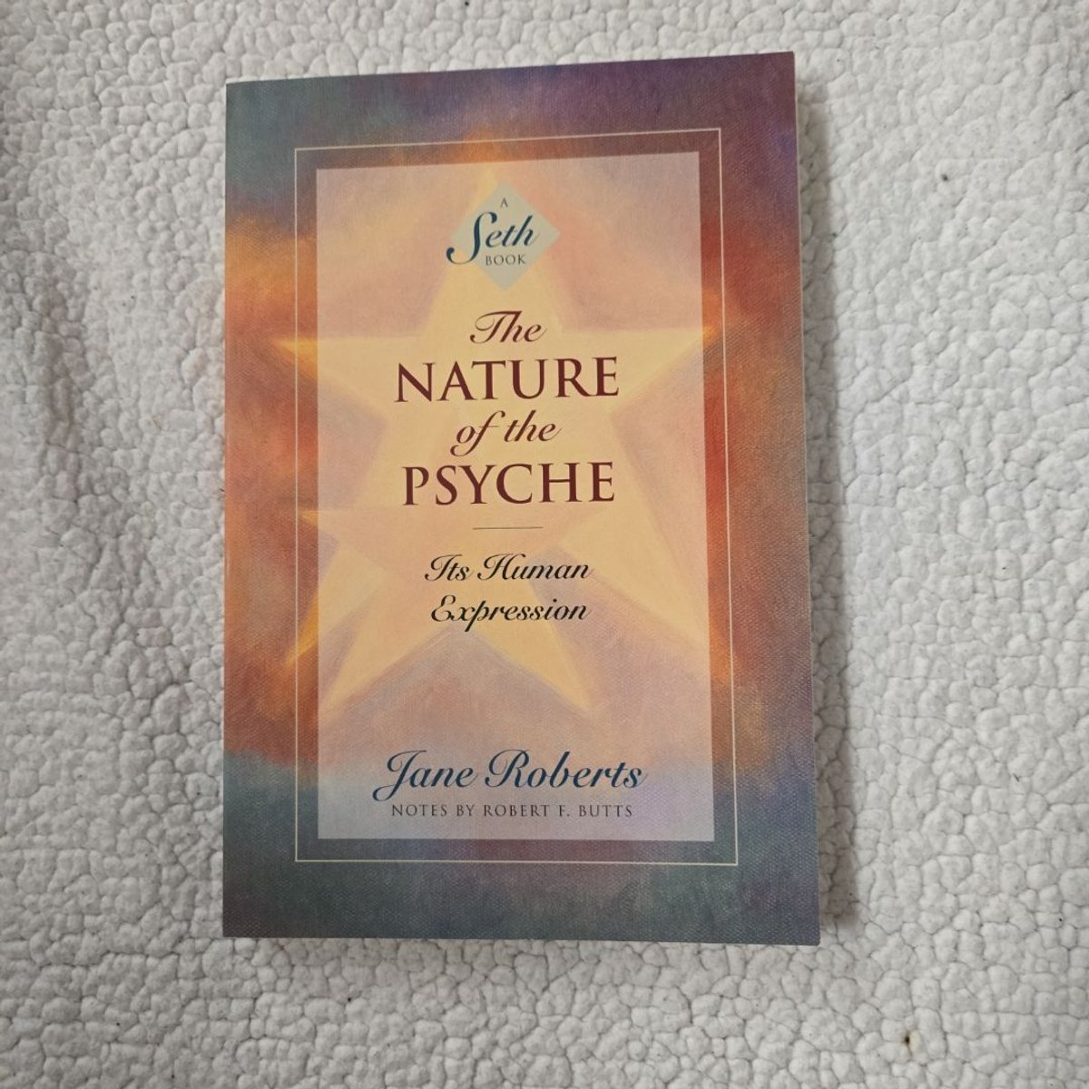 The Nature of the Psyche by Jane Roberts, Robert F. Butts