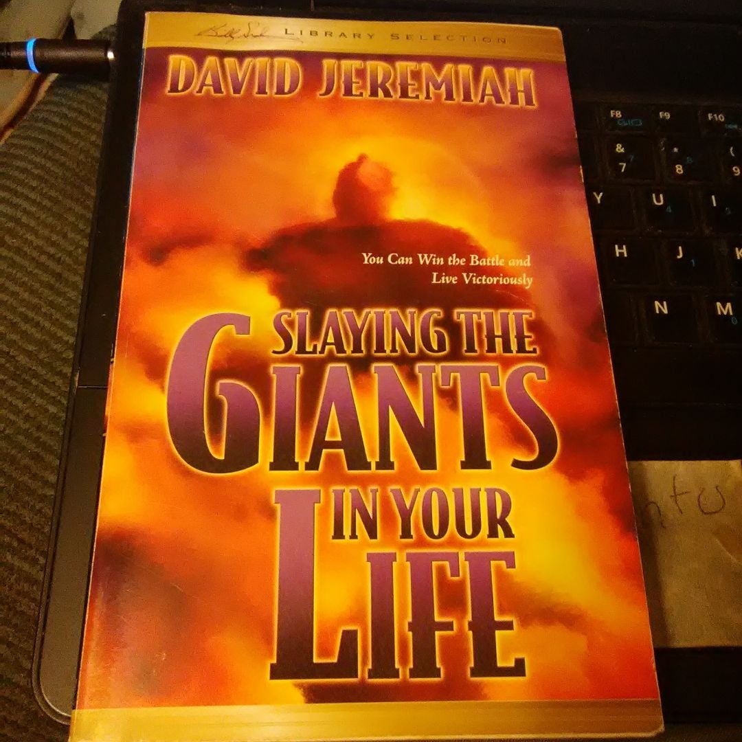 Slaying the Giants in Your Life by David Jeremiah