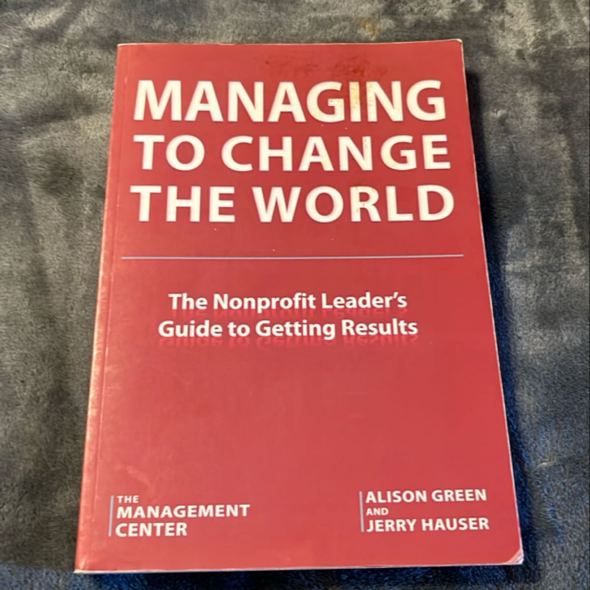 Managing to Change the World by The Management Center