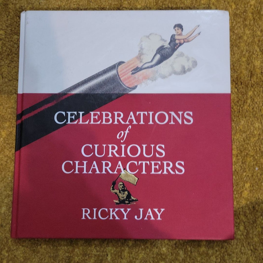 Celebrations of Curious Characters by Ricky Jay, David Mamet