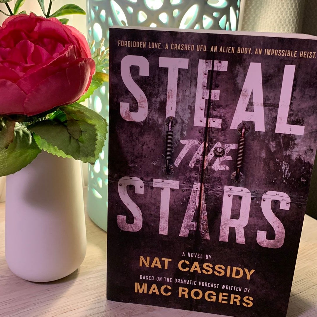 Steal the Stars by Mac Rogers and Nat Cassidy, Mac Rogers,Nat Cassidy