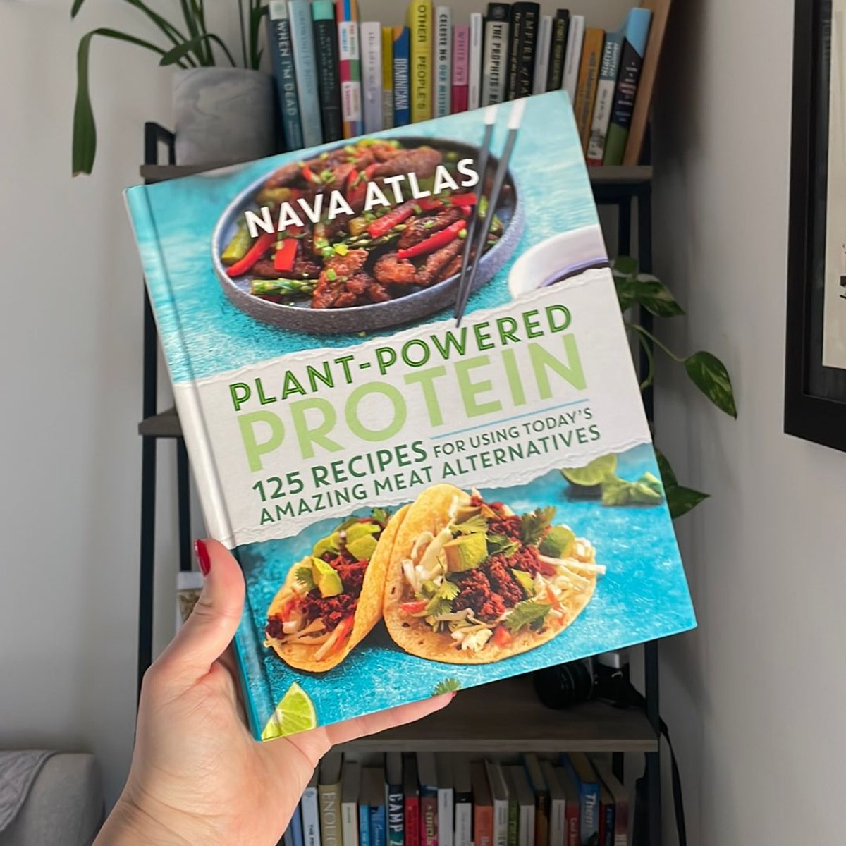 Plant-Powered Protein by Nava Atlas