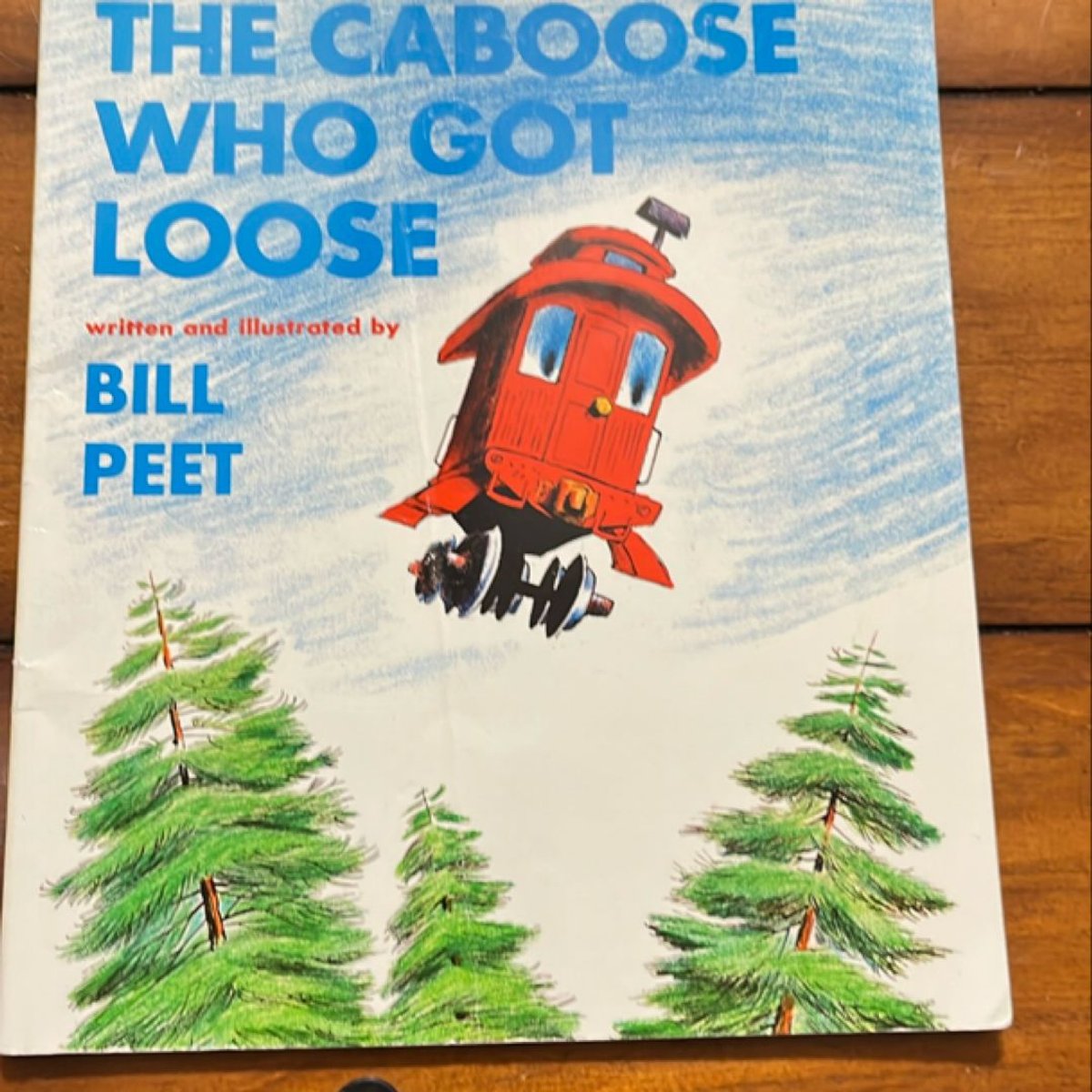 The Caboose Who Got Loose by Bill Peet